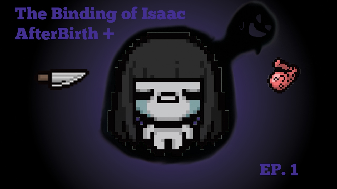 The Binding of Isaac Afterbirth+ Episode 1 || Mei Vs. The World - YouTube