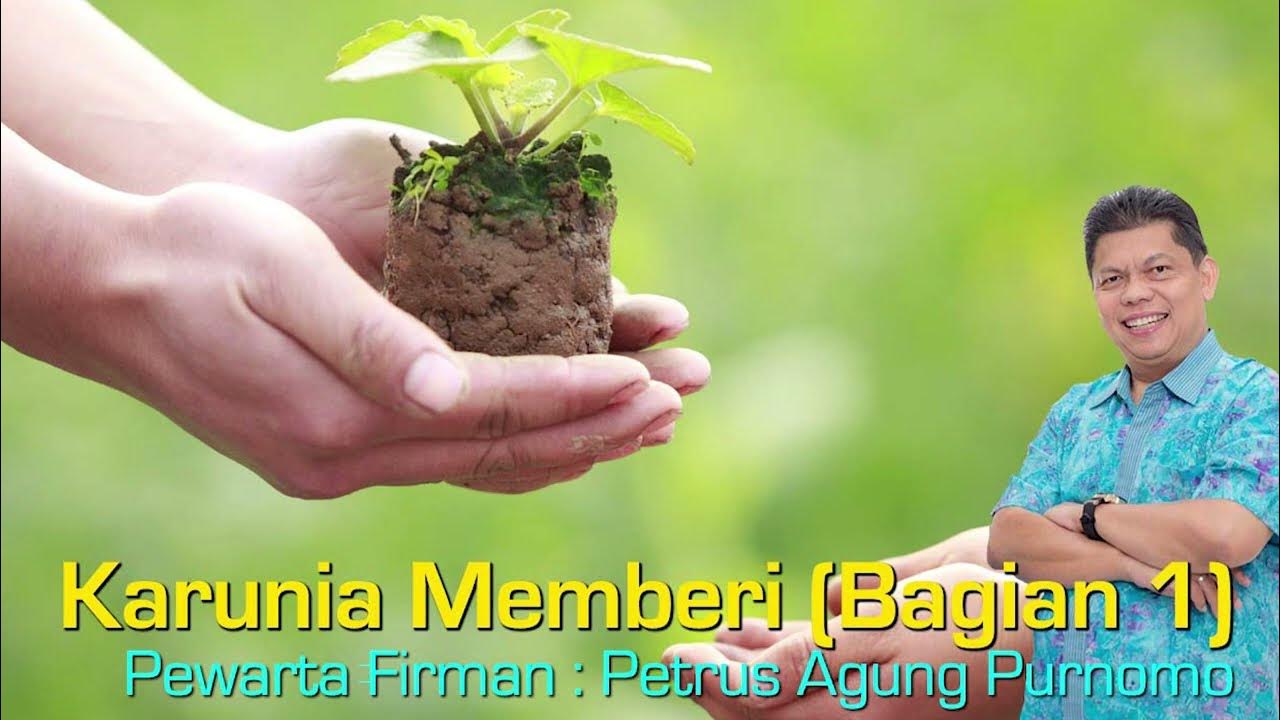 Karunia Memberi (Bagian 1) - oleh Pdt. Petrus Agung Purnomo - YouTube
