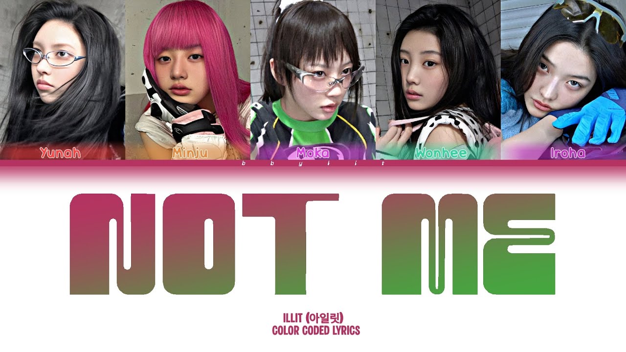 ILLIT (아일릿) 'NOT ME' Color Coded Lyrics - YouTube