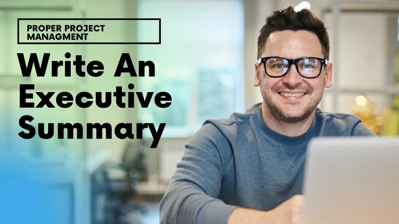 How To Write An Executive Summary For A Project... - YouTube