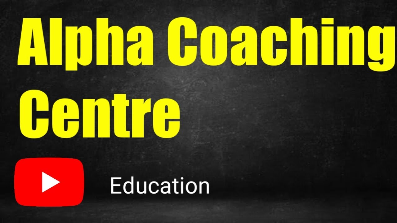 Alpha Coaching Centre - YouTube