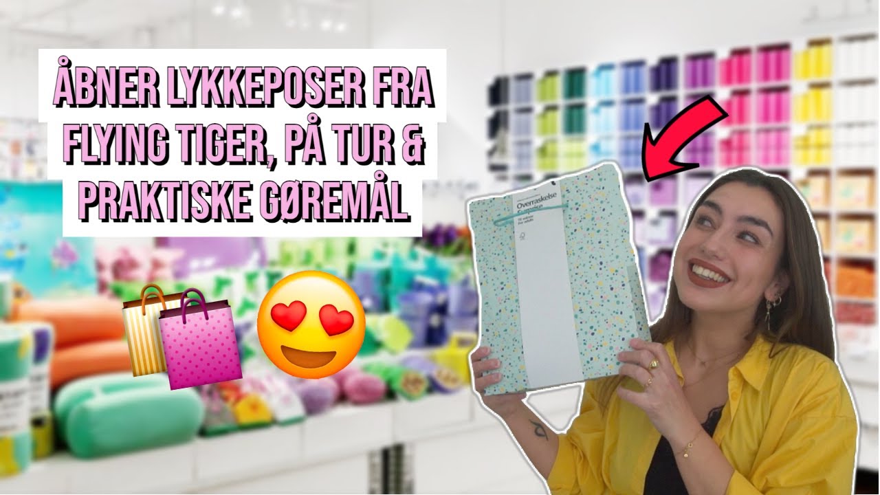 ÅBNER LYKKEPOSER FRA FLYING TIGER, PÅ TUR OG ORDNER PRAKTISKE GØREMÅL 😍🛍️ - YouTube