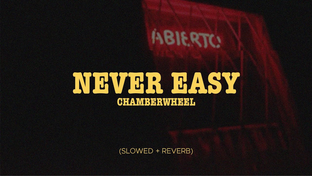 Chamberwheel - Never Easy (Slowed + Reverb) - YouTube