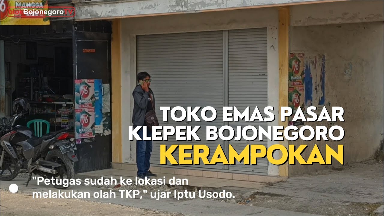 Toko emas pasar klepek bojonegoro kerampokan - YouTube