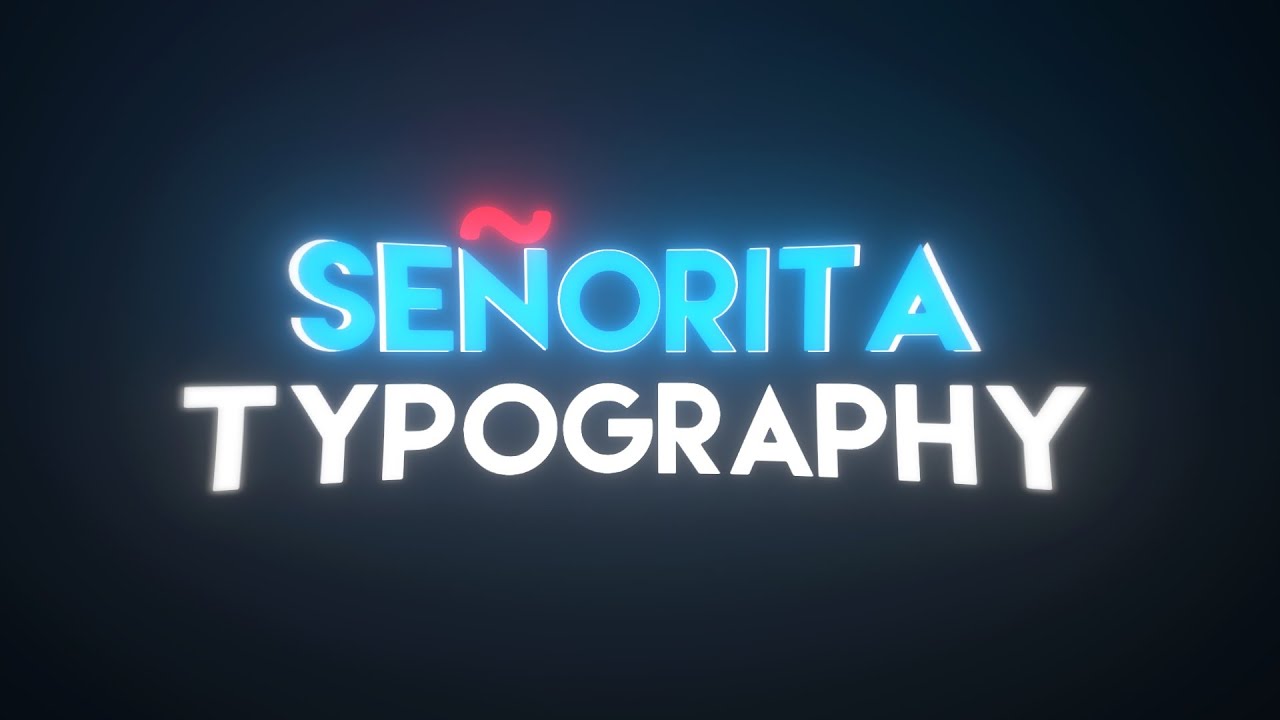 Señorita typography [EDIT/amv] - YouTube