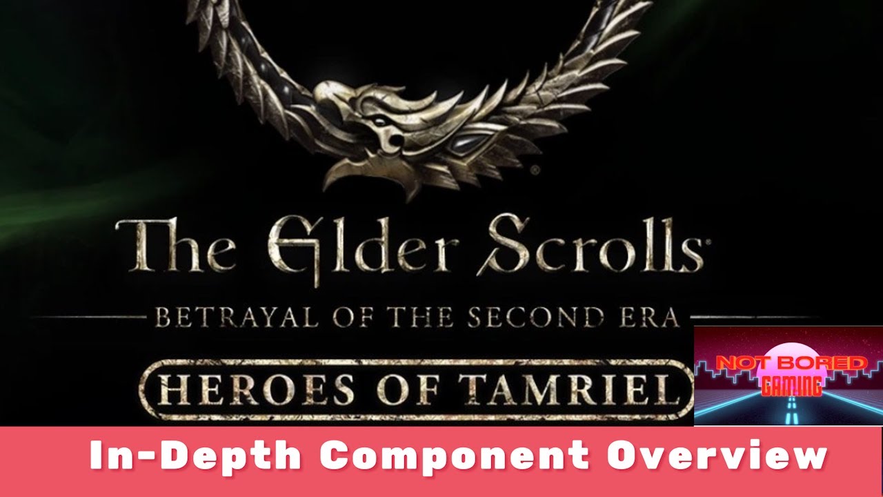 The Elder Scrolls: BoTSE - Heroes of Tamriel - In Depth Component ...