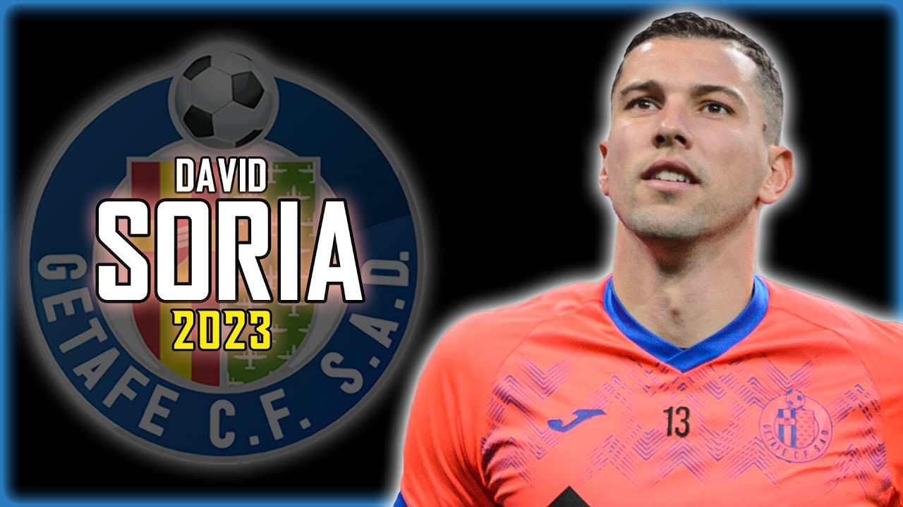 David Soria 2023 Getafe Full Season Show - YouTube