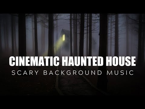 Cinematic Haunted House - Scary Background music - Halloween