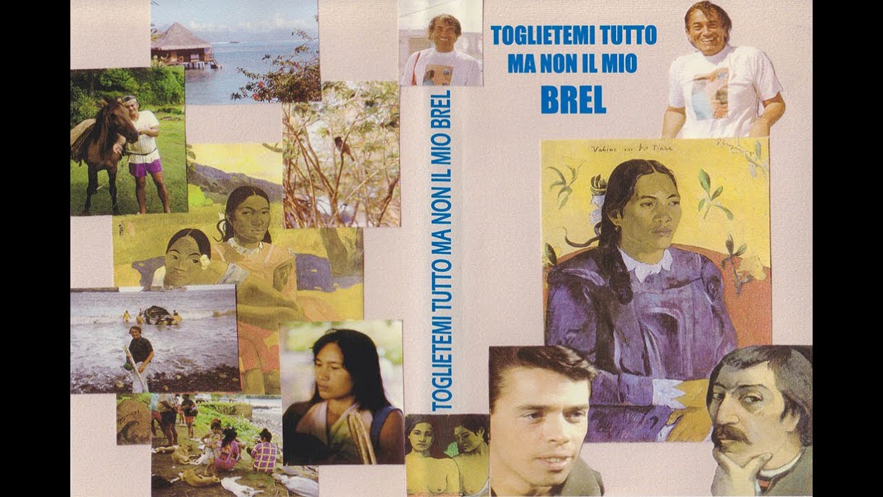 Toglietemi tutto, ma non il mio BREL - Isole Marchesi 1992 - YouTube
