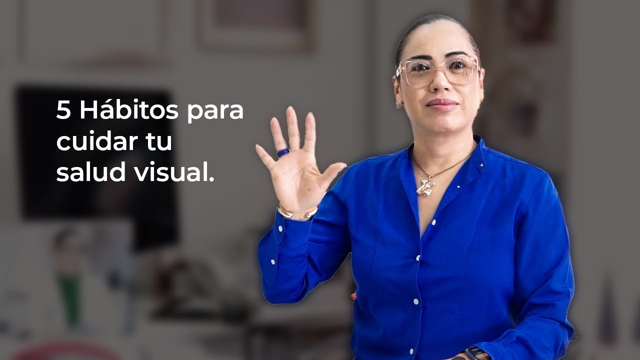 5 Hábitos para cuidar tu salud visual - YouTube