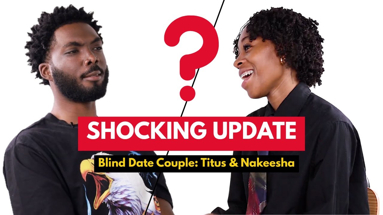 Blind Date Update: Titus and Nakeesha Tell the Truth - YouTube