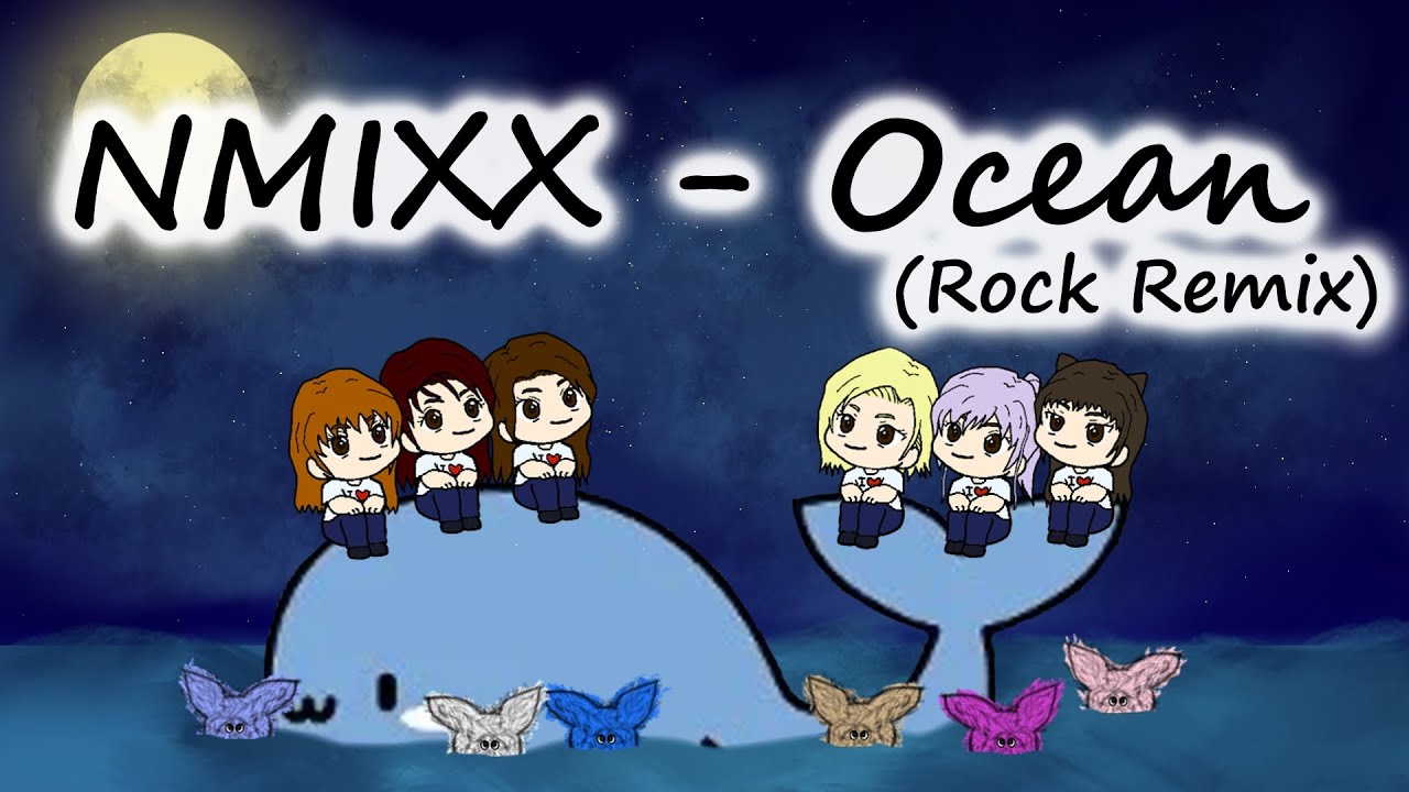 엔믹스 NMIXX - Ocean (Rock ver Remix)