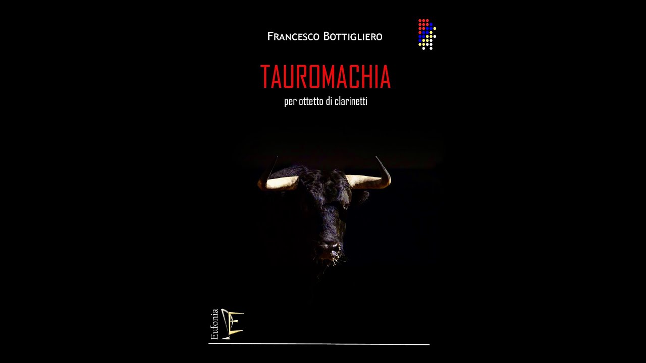 Francesco Bottigliero - TAUROMACHIA for CLARINET OCTET - YouTube