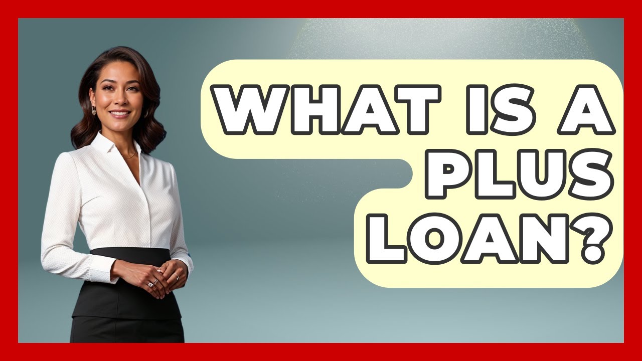 What Is A PLUS Loan? - Learn As An Adult - YouTube