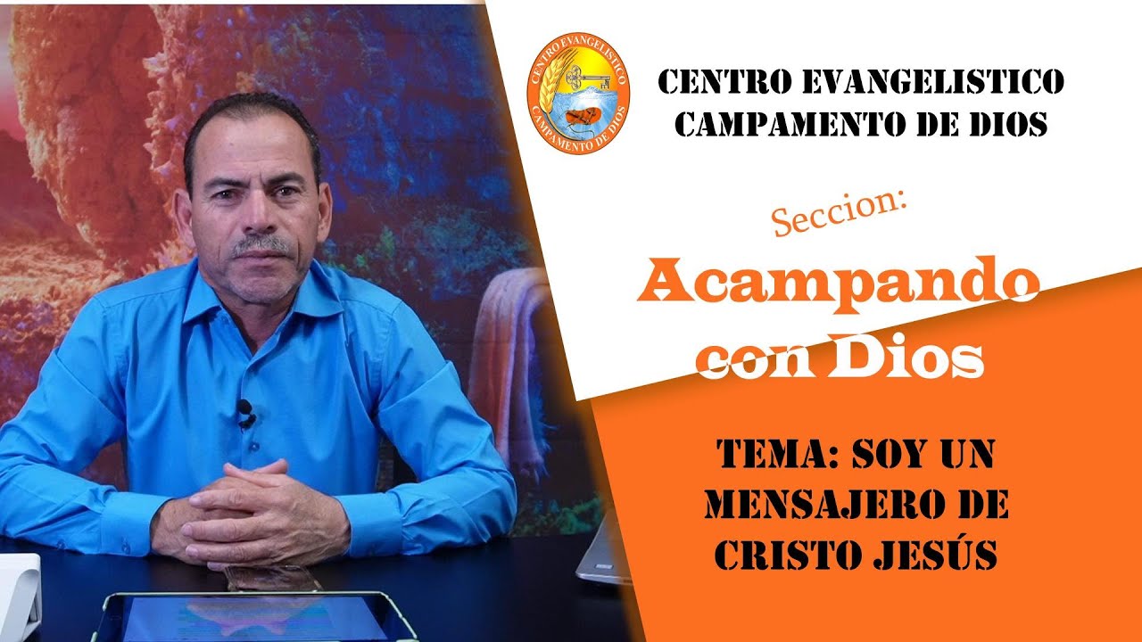 Acampando con Dios - Soy un mensajero de Cristo Jesús - YouTube