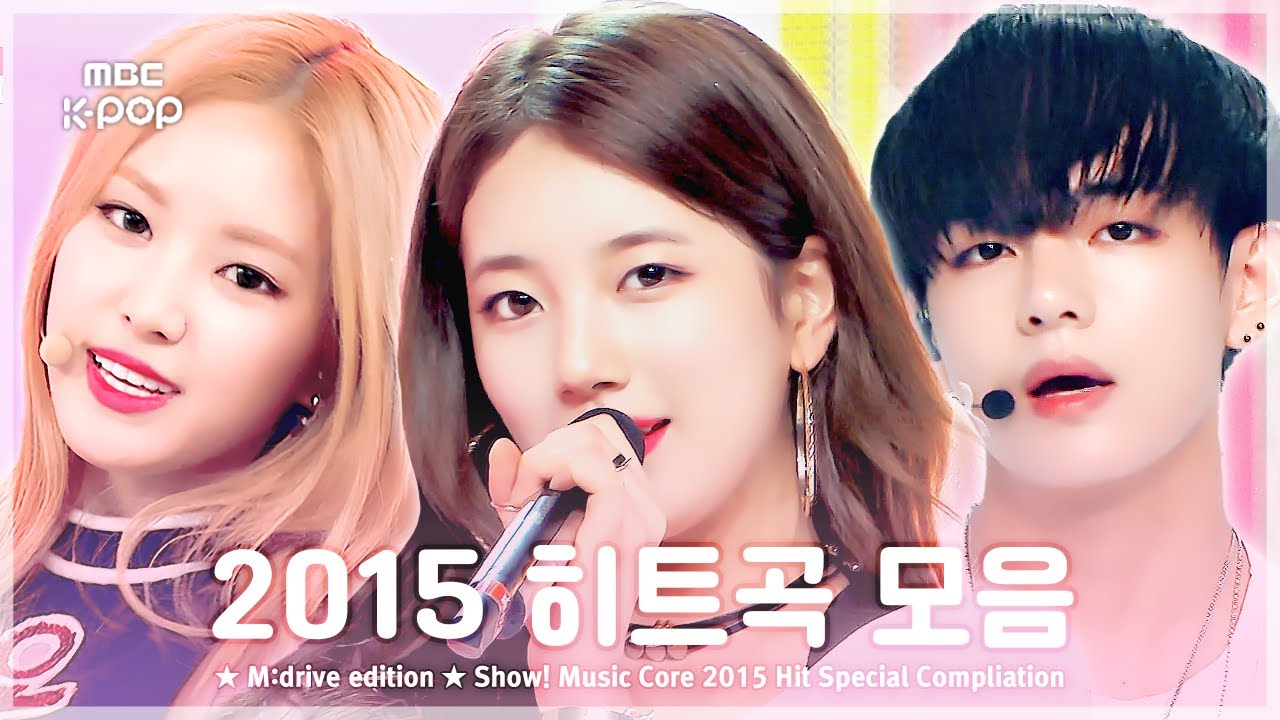 2015 Hit.zip 📂 Show! Music Core 2015 Hit Special Compilation - YouTube Music