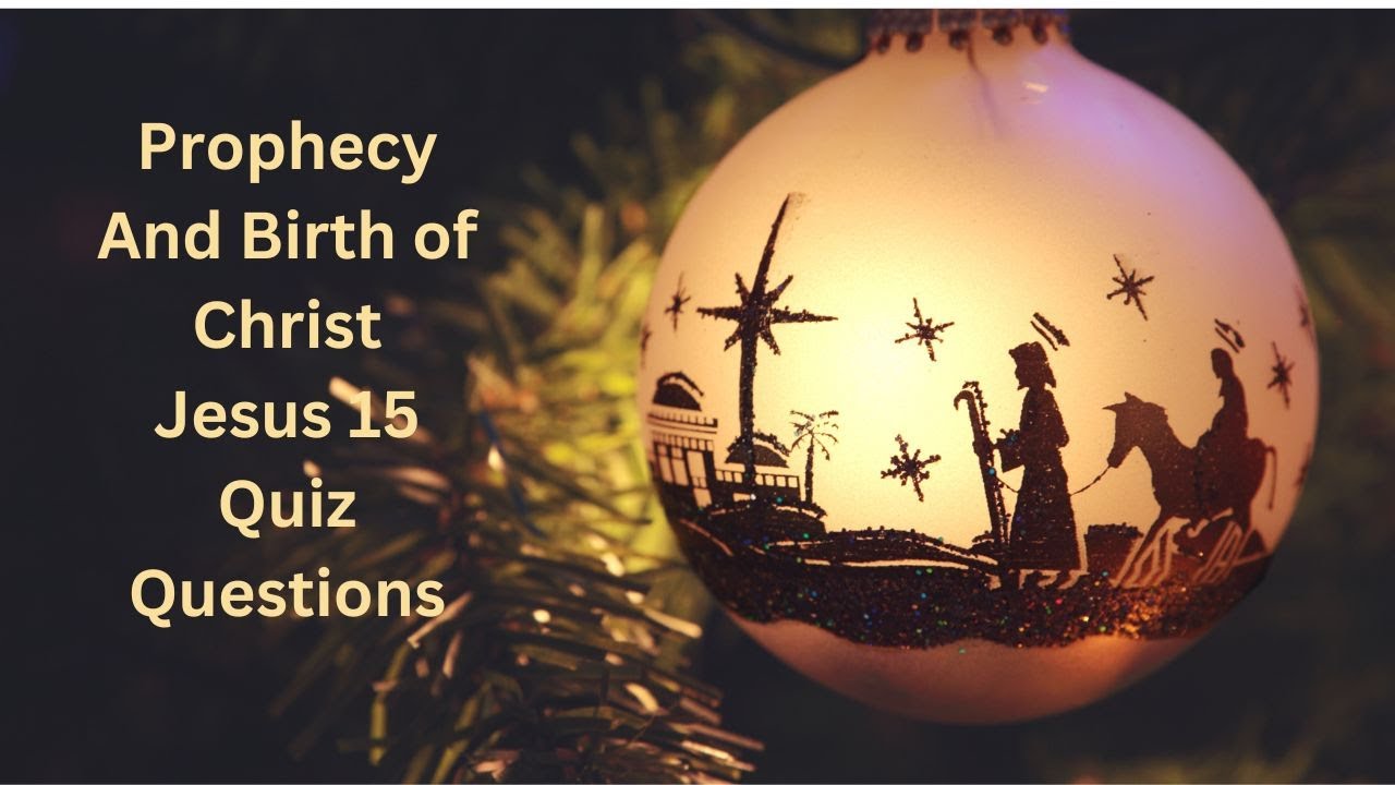 Prophecy & Birth of the Christ Jesus 15 Quiz Questions - YouTube