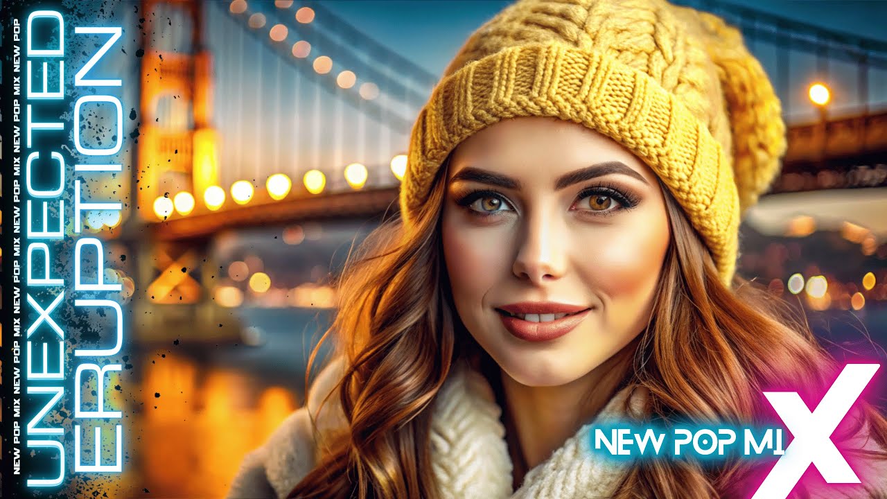 NEW POP MIX - Unexpected Eruption - YouTube
