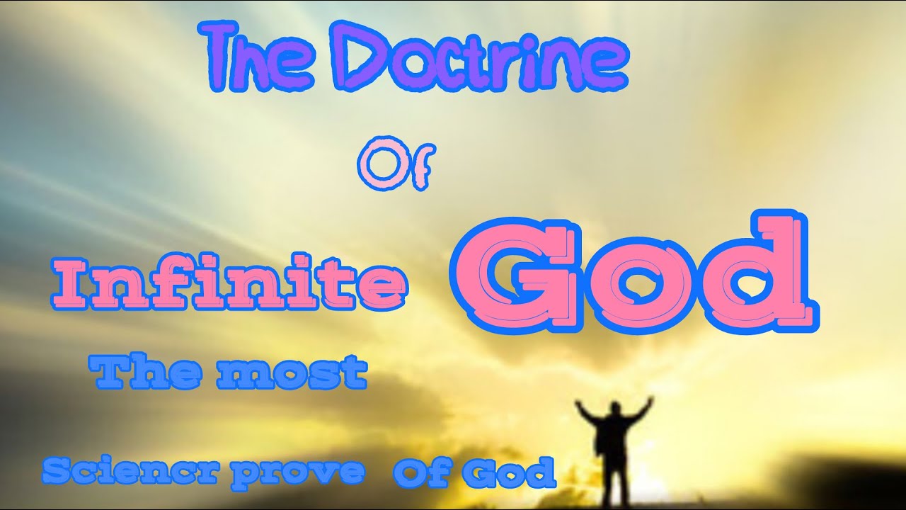 The doctrine of infinite God : The most Science prove of God - YouTube