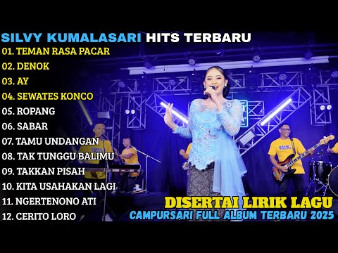 SILVY KUMALASARI TERBARU | TEMAN RASA PACAR - DENOK - AY | CAMPURSARI FULL ALBUM TERBARU 2025