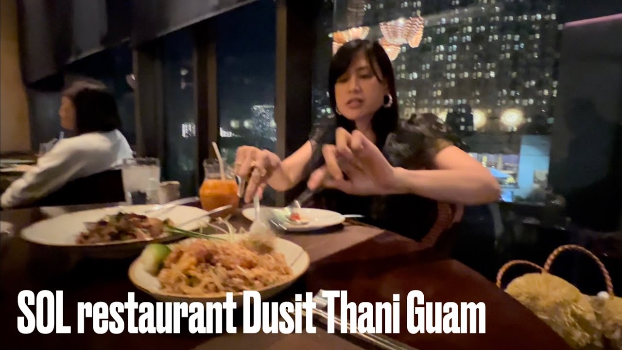 SOL Thai restaurant Dusit Thani Guam dinner date with my lovely Pam ...
