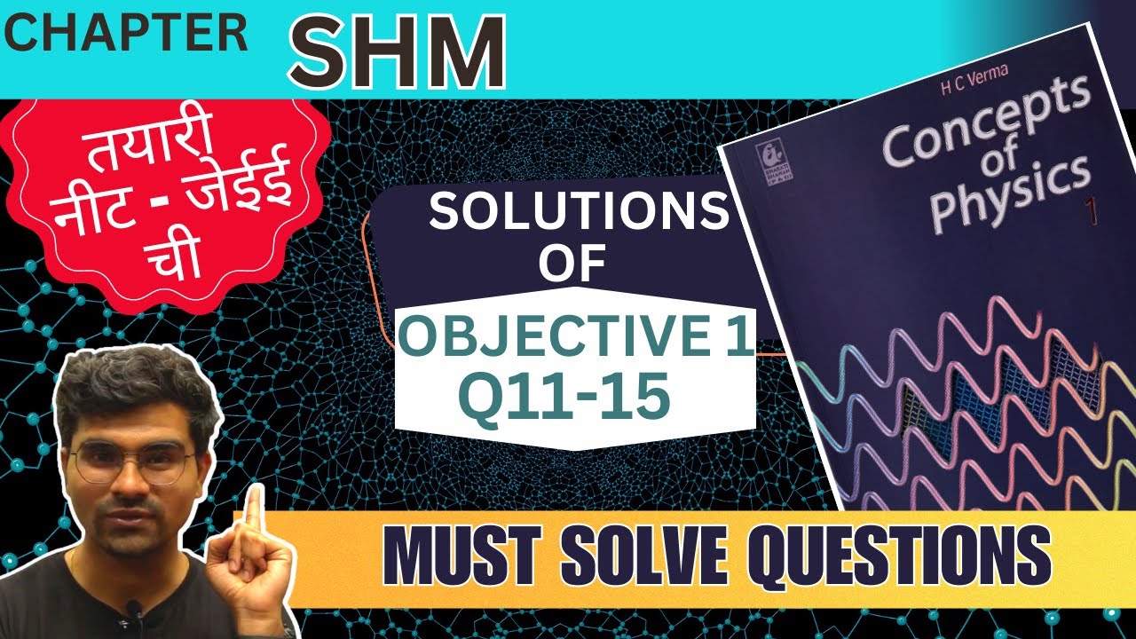 Solution of CONCEPTS Of PHYSICS|Important Q's|NEET-JEE ची तयारी|HCV|SHM ...