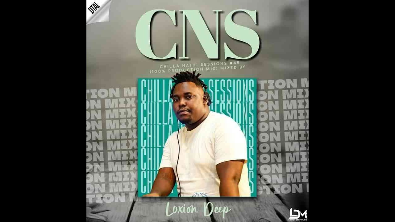 Loxion_Deep_-_Chilla_Nathi_Session_45_100_Production_Mix - YouTube