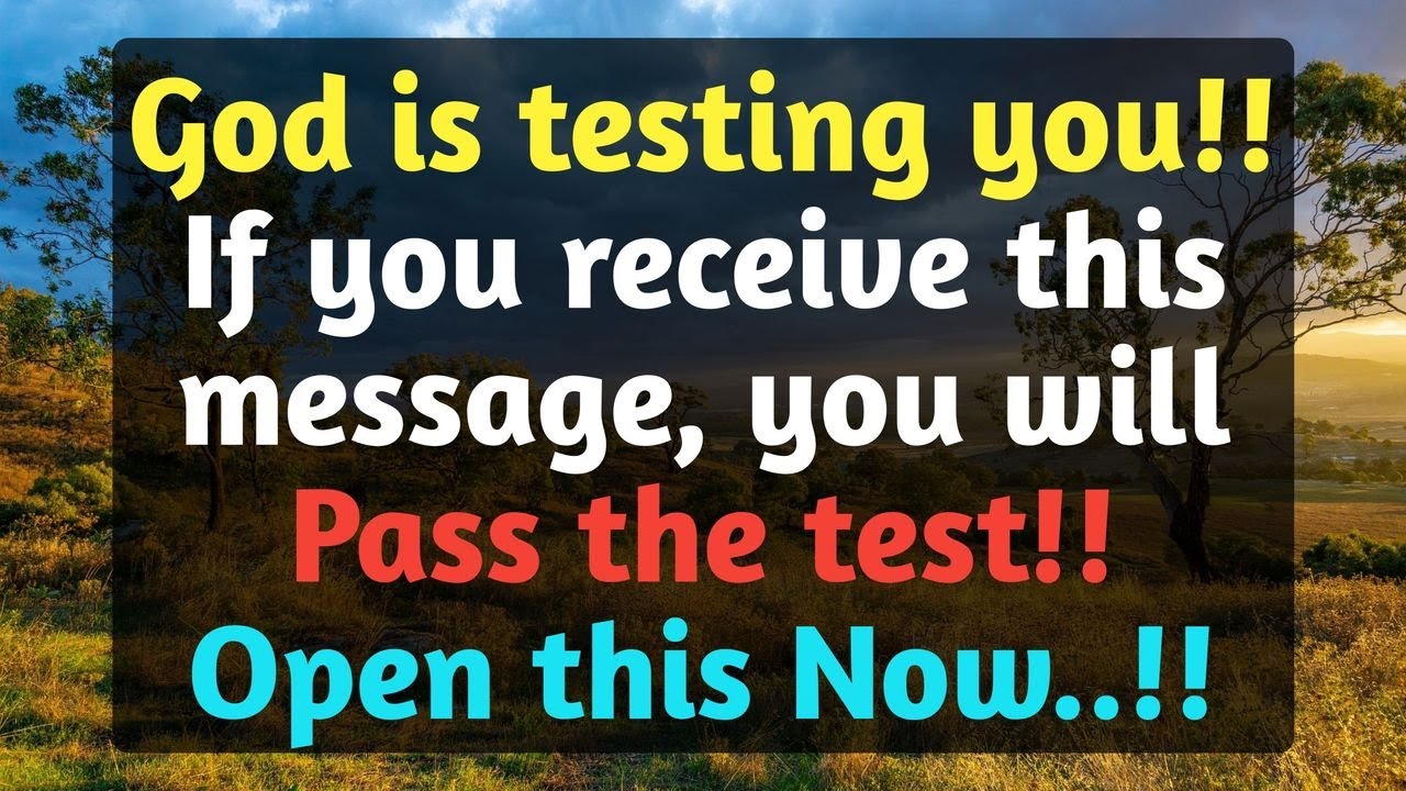 God is testing you!! If you receive this message, you will Pass the ...