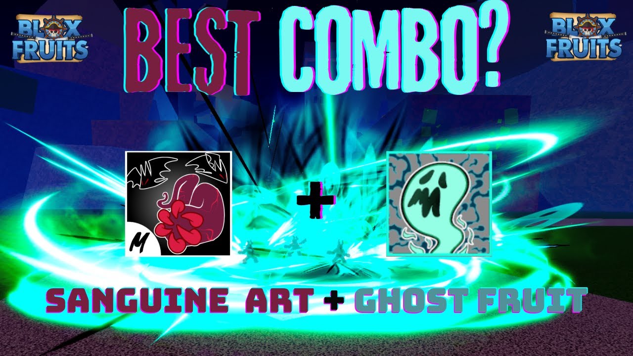 POSSIBLY THE BEST COMBO FOR SANGUINE ART + GHOST FRUIT?? | BLOX FRUIT ...