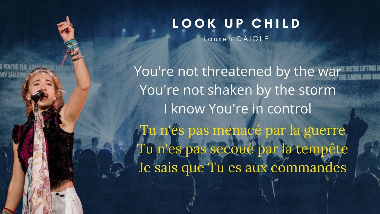 Look Up Child - Lauren Daigle - Lyrics English French. WeLyrics - YouTube