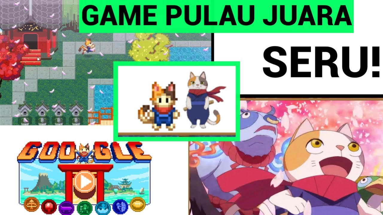 HARUS MAIN!! GAME GOOGLE PULAU JUARA | Champion Island Game Viral ...