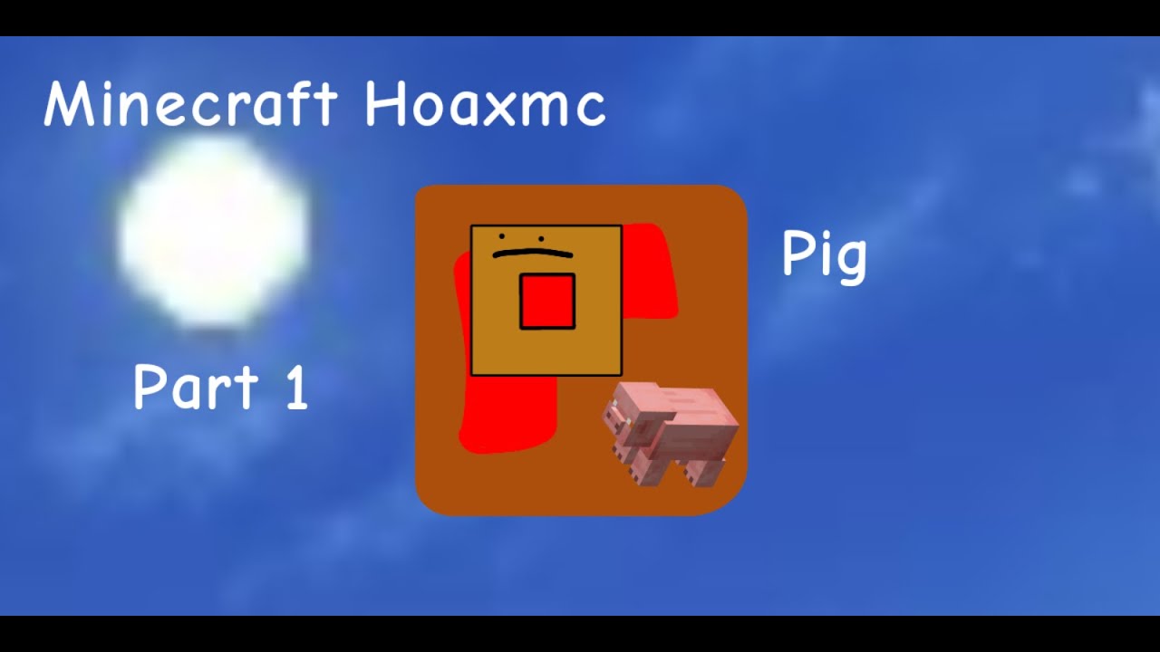 Minecraft Multiplayer HOAXMC Pig Part 1 - YouTube