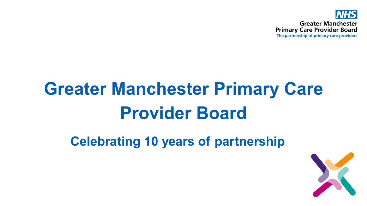 Greater Manchester Primary Care Provider Board: Celebrating 10 years of ...
