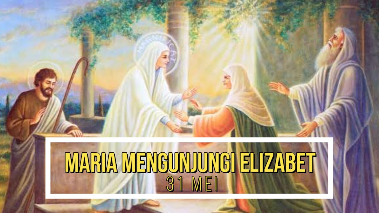 Maria Mengunjungi Elizabet, 31 Mei. Edisi 2020. No.167. revisi ayat 2 ...