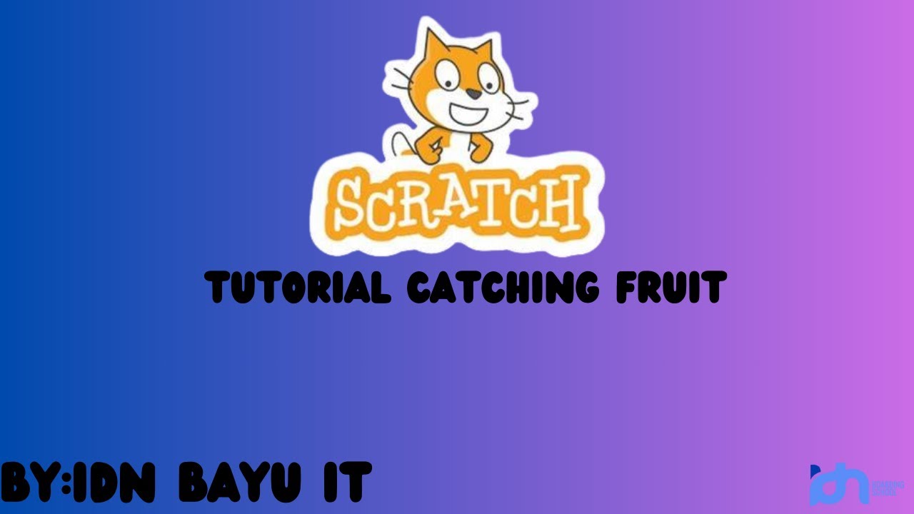 Tutorial Video Scratch Catching Fruit Part 3 (final) - YouTube