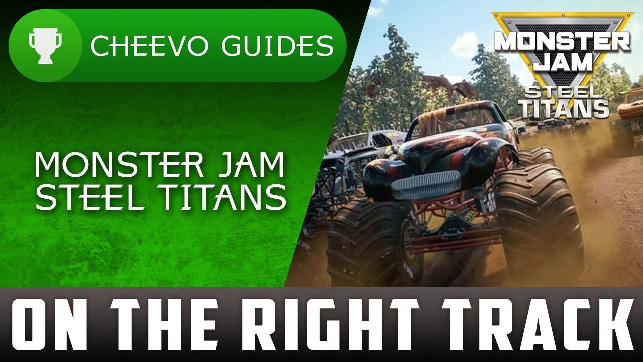 Monster Jam: Steel Titans - On The Right Track (Achievement / Trophy ...