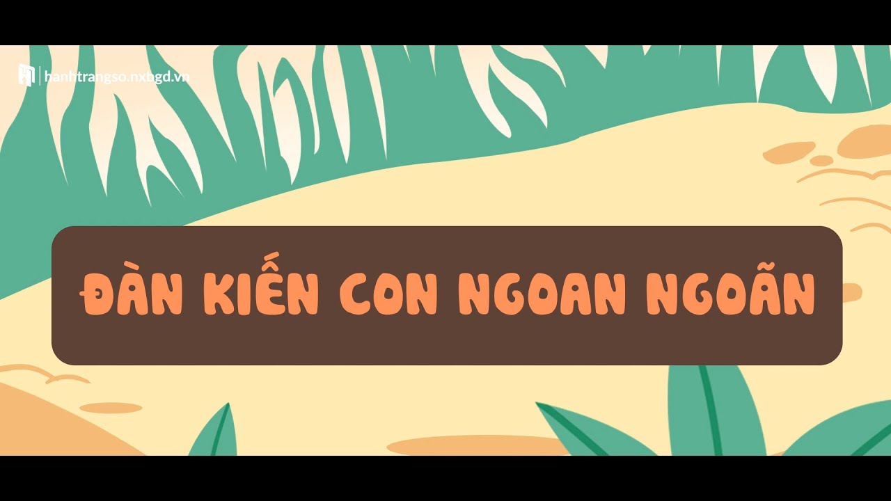 Đàn kiến con ngoan ngoãn - SGK Tiếng Việt 1 Kết nối tri thức với cuộc ...