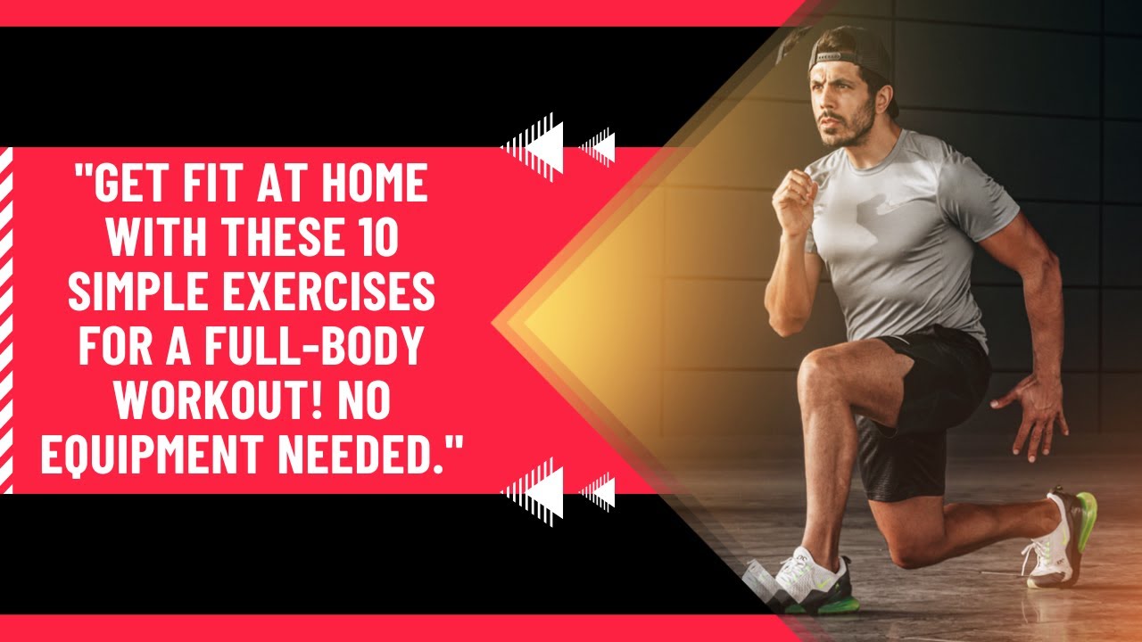 10 Simple Exercises to Do at Home for a Full-Body Workout (THE FITNESS ...