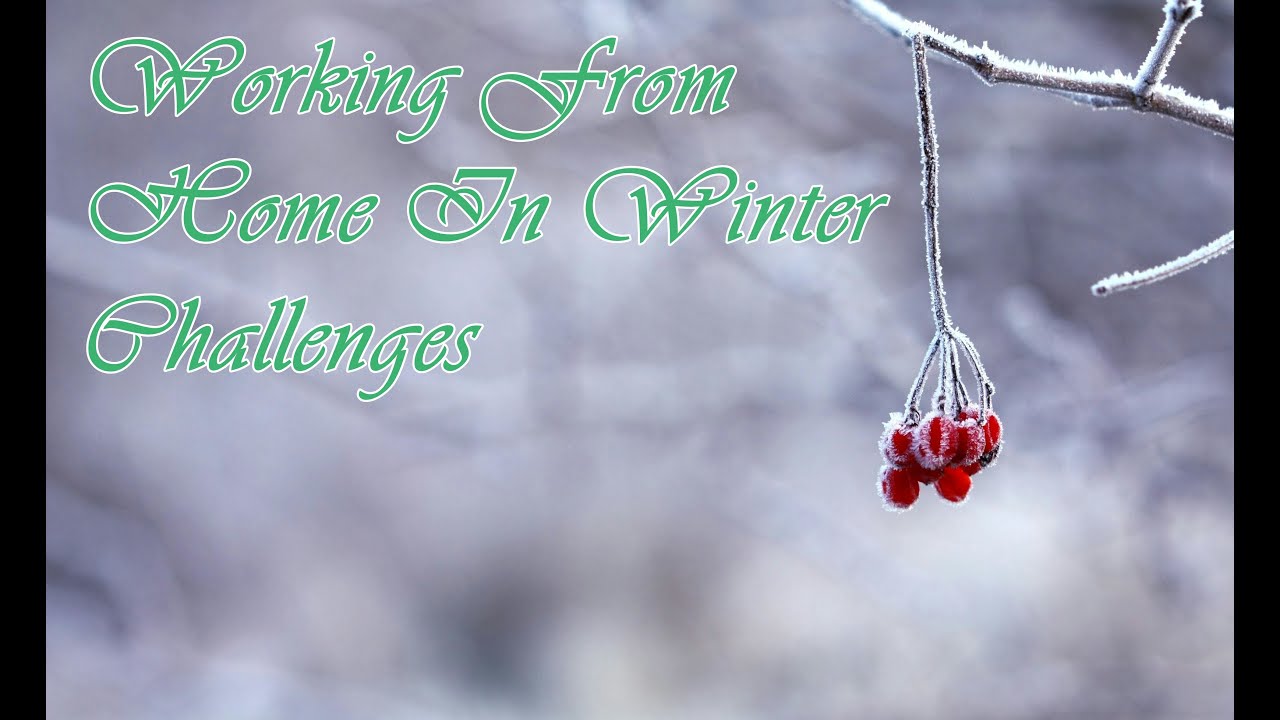 Working From Home In Winter Challenges, Energy Saving, SAD #warmhubs # ...