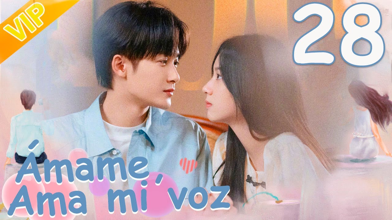 👑【VIP】 Ámame, Ama mi voz EP28| Love Me Love My Voice | 很想很想你 - YouTube