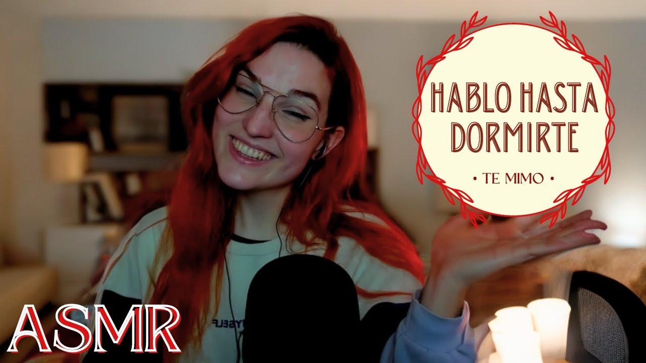 ASMR | Te hablo Suave hasta que te Duermas - YouTube