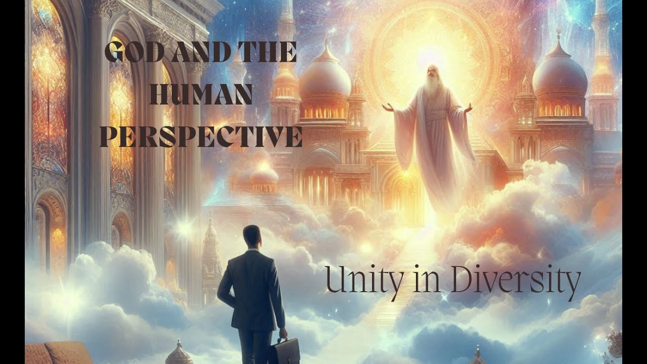 THE REAL GOD? God & the Human Perspective | Unity in Diversity #ytviral ...