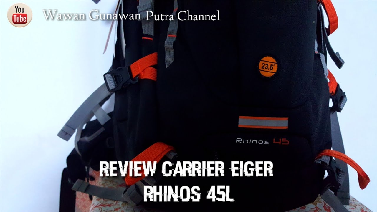 Review Carrier Eiger Rhinos 45L (Indonesia) - YouTube