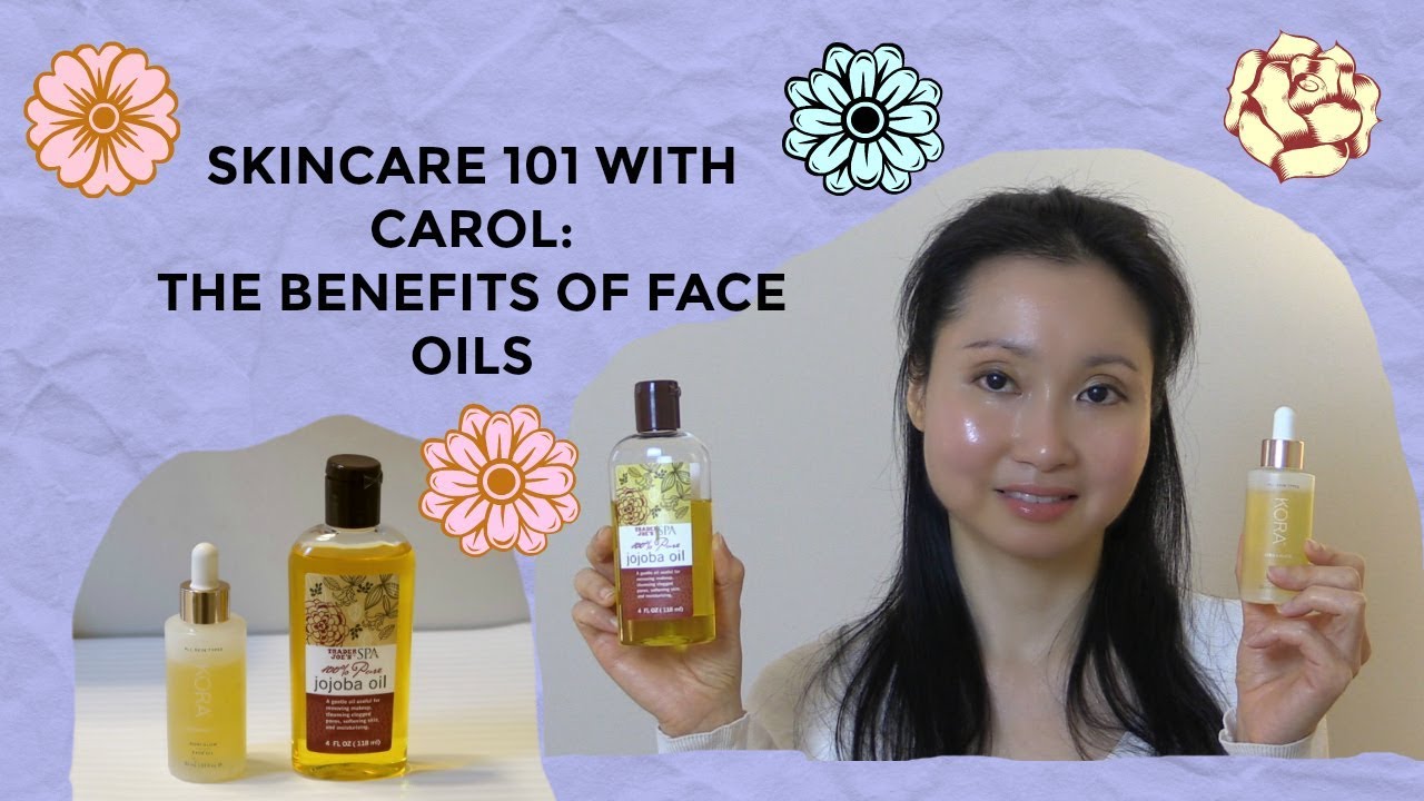 Skincare 101 With Carol: The Benefits Of Using Face Oils - YouTube