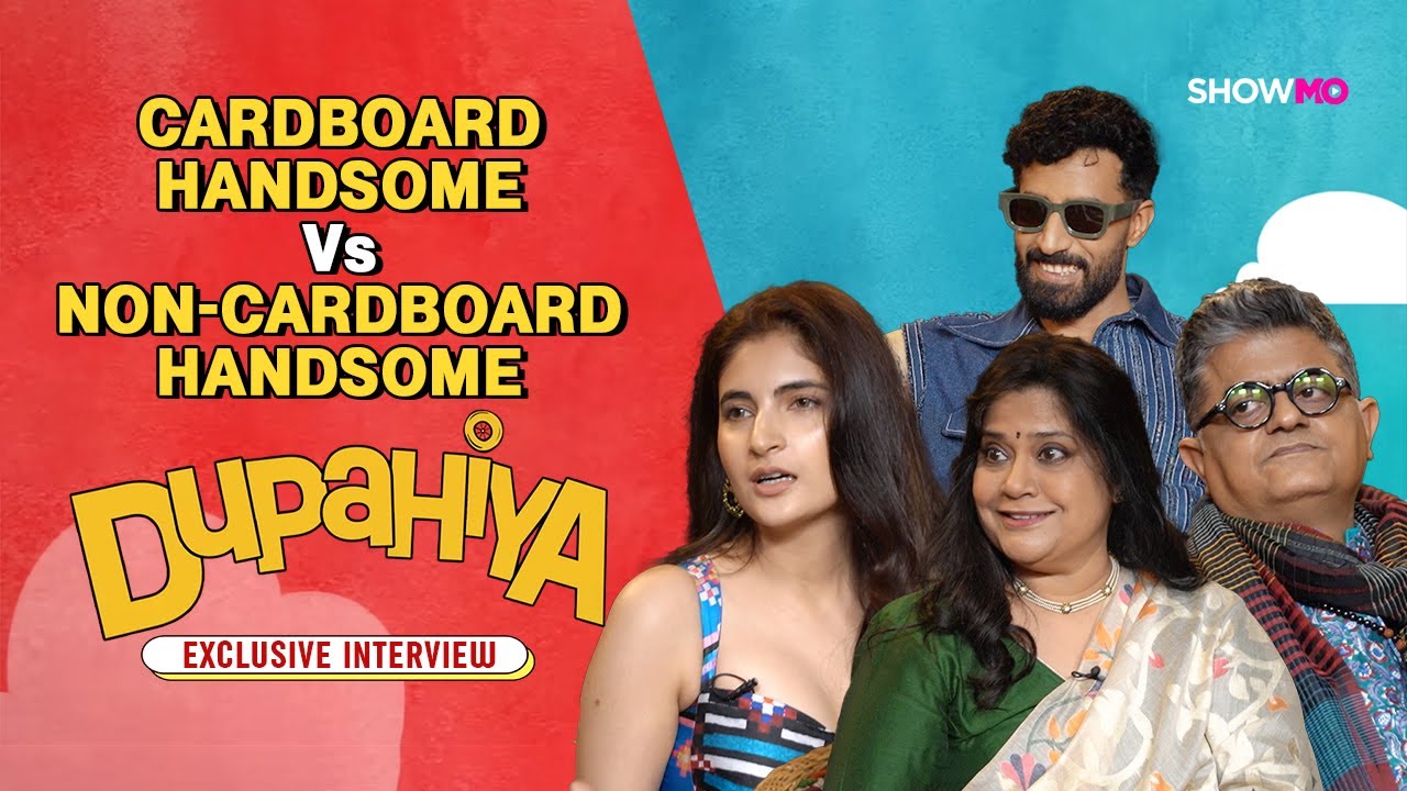 Dupahiya Cast on slapstick comedy, cardboard handsome vs. non-cardboard ...