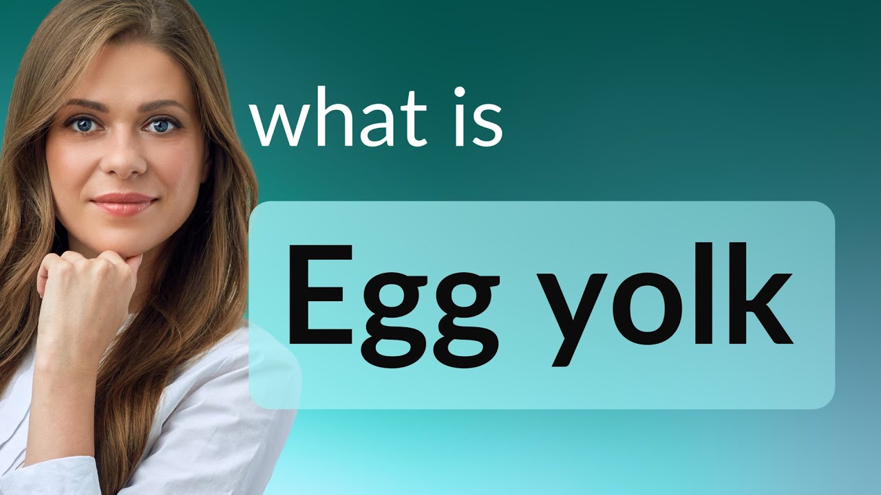 Egg yolk — EGG YOLK definition - YouTube