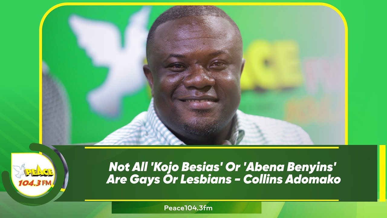 Not All 'Kojo Besias' Or 'Abena Benyins' Are Gays Or Lesbians - Collins ...