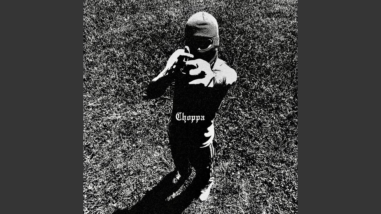 Choppa - YouTube