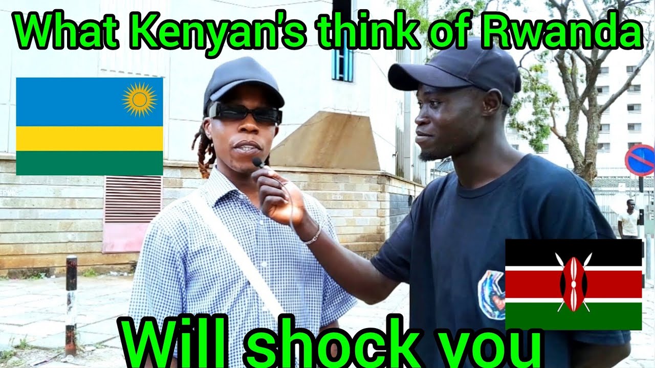 What Kenyans 🇰🇪 think of Rwanda 🇷🇼 will shock 😲 you--- Mawaya - YouTube