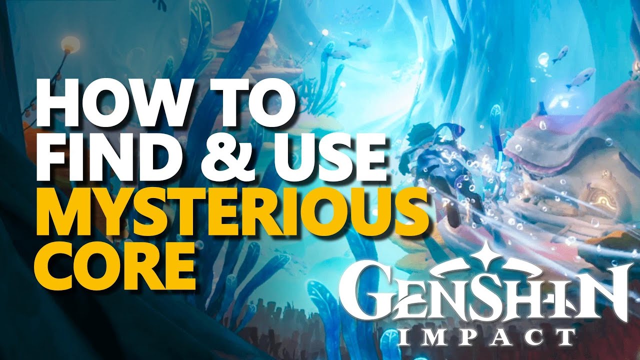 How to find and use Mysterious Core Genshin Impact Truly Mouthwatering ...